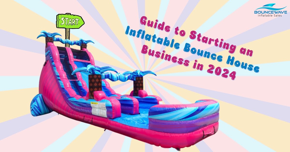 Guide to Starting an Inflatable Bounce House Business in 2024